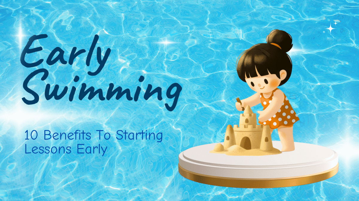 10 Benefits of Early Swimming Lessons for Kids | Swim Time